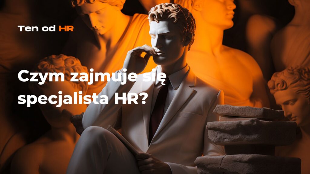 Czym zajmuje się specjalista HR i ile zarabia w Polsce? - Ten od HR Czym zajmuje się specjalista HR i ile zarabia w Polsce? - Ten od HR